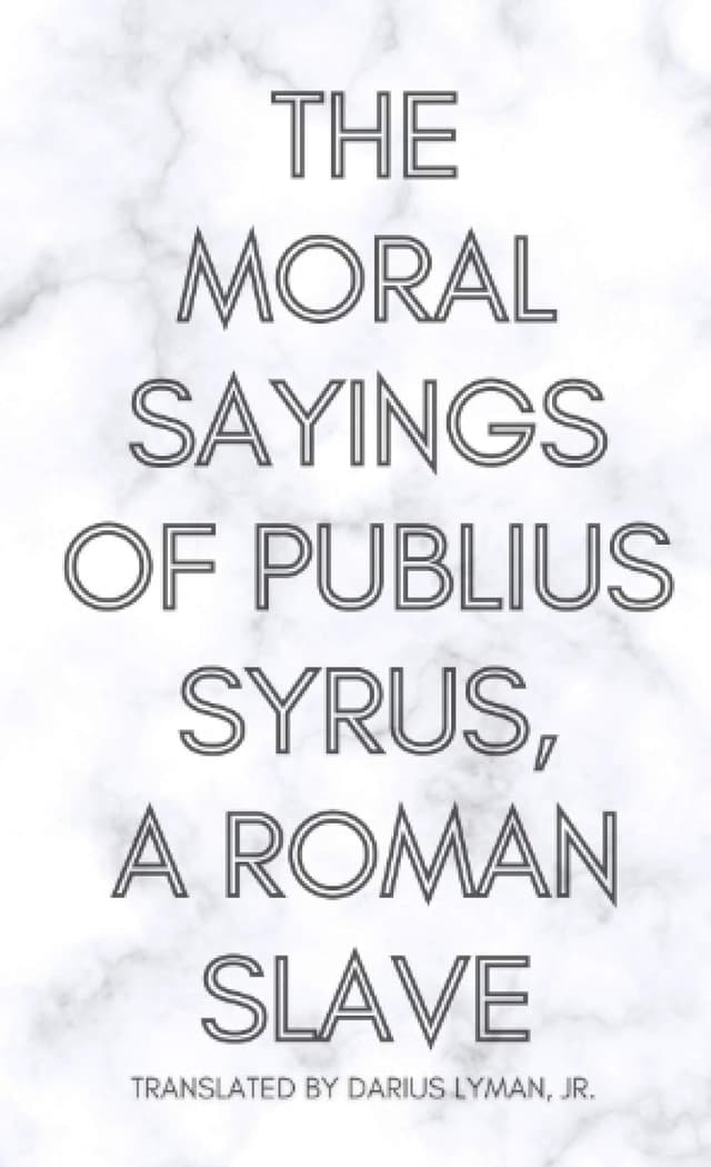 Moral Sayings of Publius Syrus by : Notes and Review | Nat Eliason