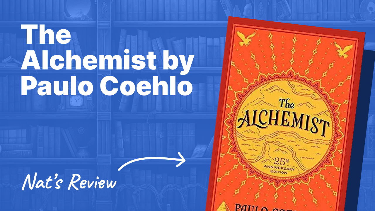 The Alchemist by Paulo Coelho: Notes and Review | Nat Eliason