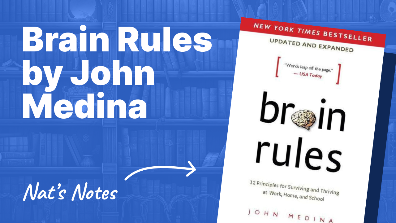 Brain Rules by John Medina: Notes and Review | Nat Eliason