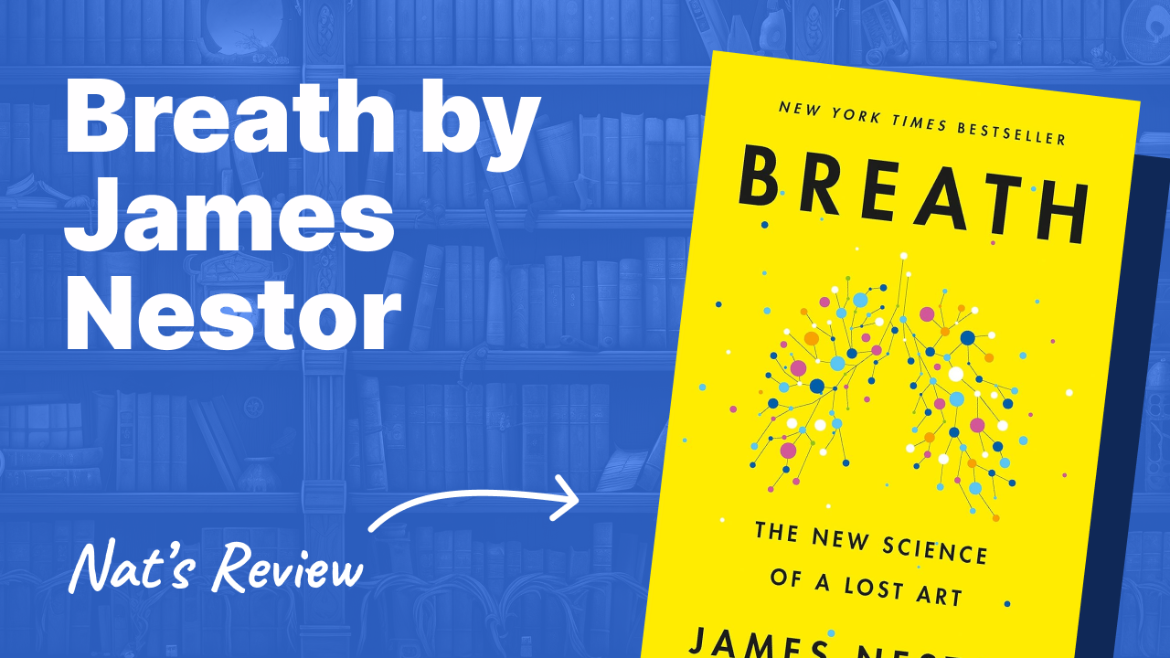 Breath: Notes and Review | Nat Eliason
