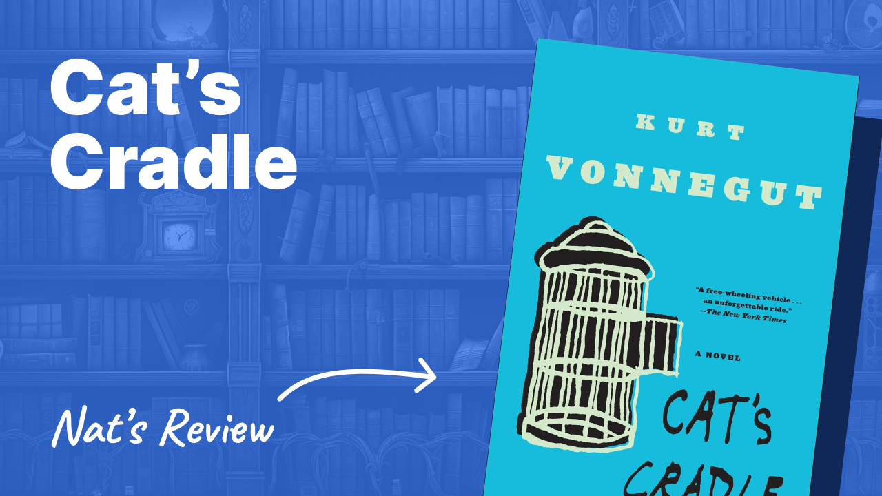Cat's Cradle by Kurt Vonnegut: Notes and Review | Nat Eliason