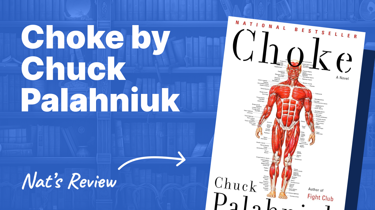 Choke by Chuck Palahniuk: Notes and Review | Nat Eliason