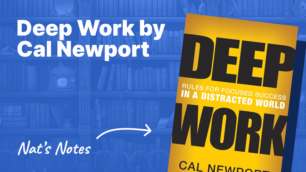 Deep Work by Cal Newport: Notes and Review | Nat Eliason