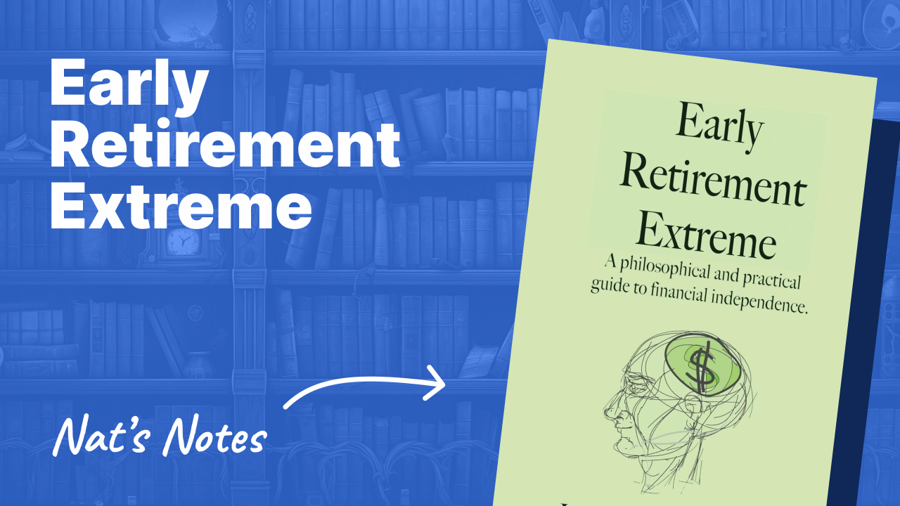 Early Retirement Extreme by Jacob Fisker: Notes and Review | Nat Eliason