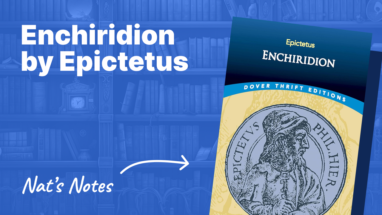 Enchiridion by Epictetus: Notes and Review | Nat Eliason