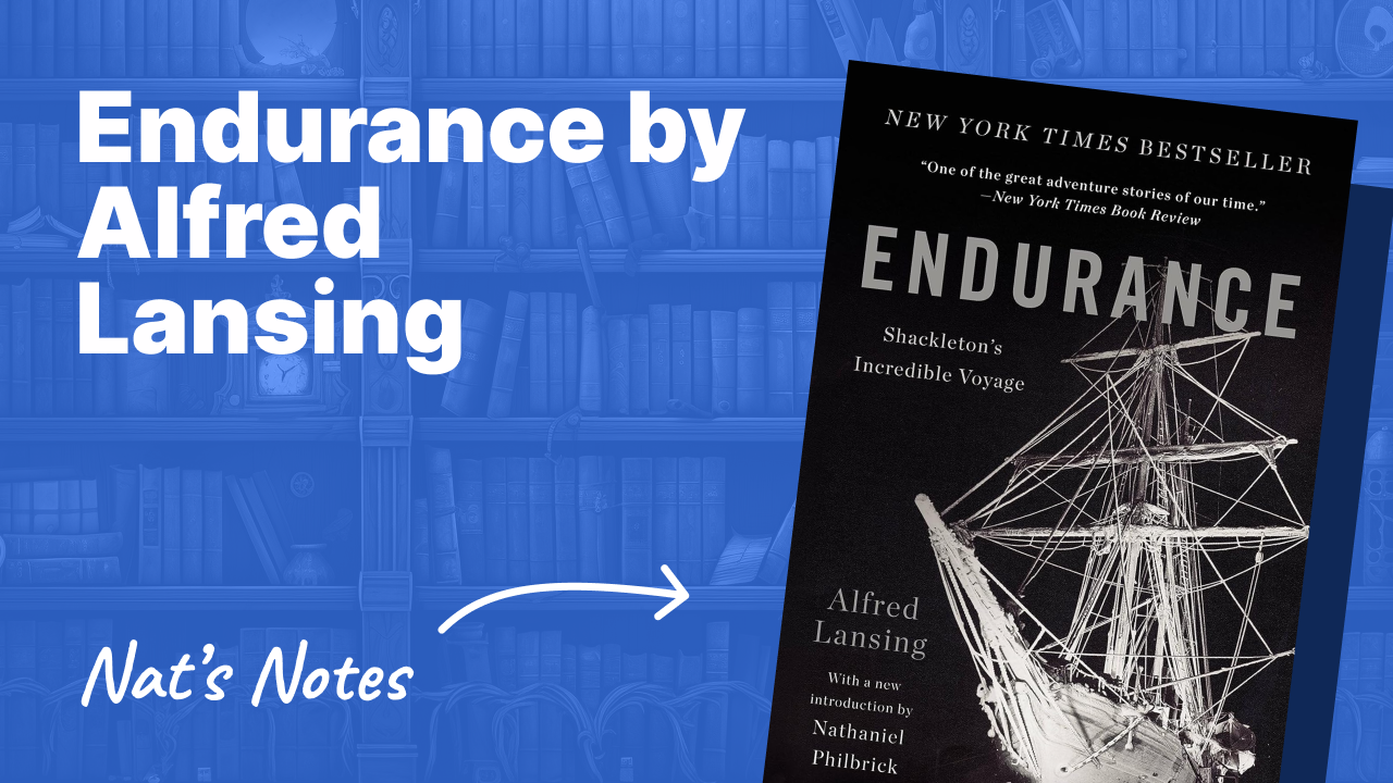 Endurance by Alfred Lansing: Notes and Review | Nat Eliason