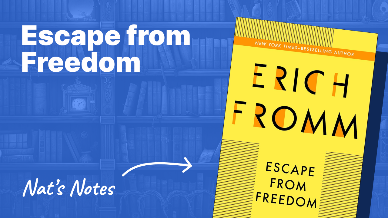 Escape From Freedom by Erich Fromm: Notes and Review | Nat Eliason