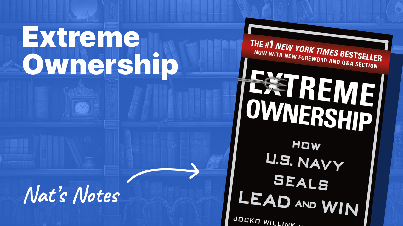 Extreme Ownership by Jocko Willink and Leif Babin: Notes and Review ...