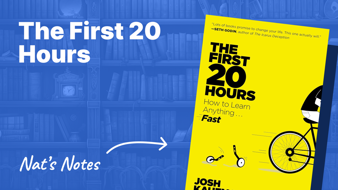 The First 20 Hours by Josh Kaufman: Notes and Review | Nat Eliason