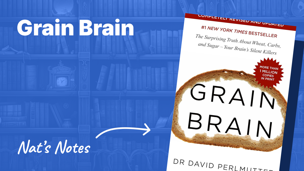 Grain Brain by David Perlmutter: Notes and Review | Nat Eliason