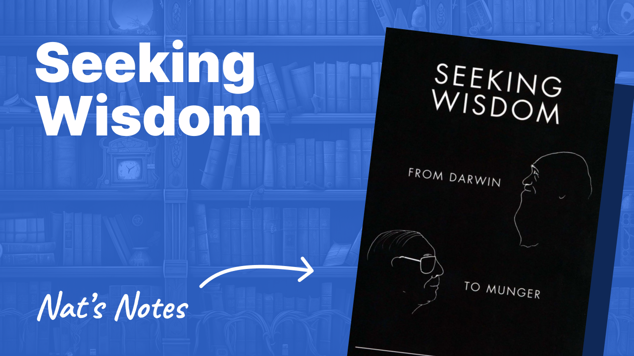Seeking Wisdom by Peter Bevelin: Notes and Review | Nat Eliason