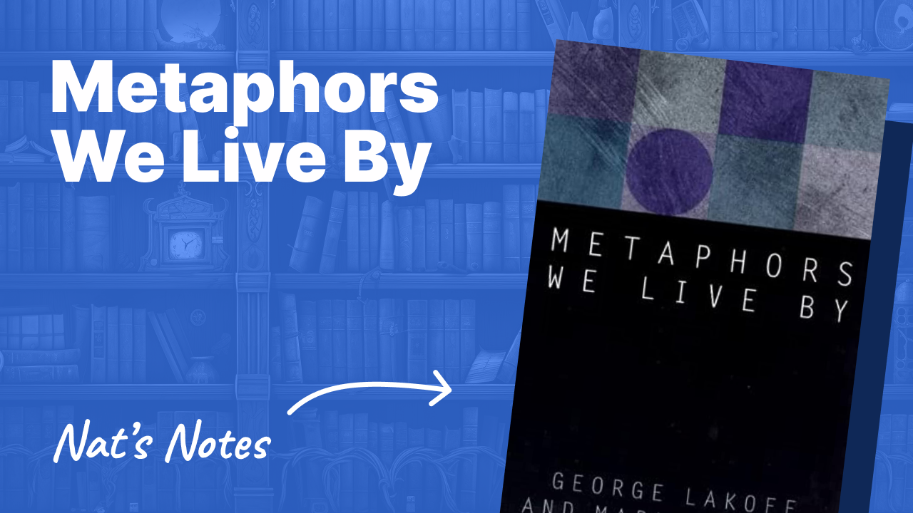 Metaphors We Live By by George Lakoff and Mark Johnson: Notes and ...