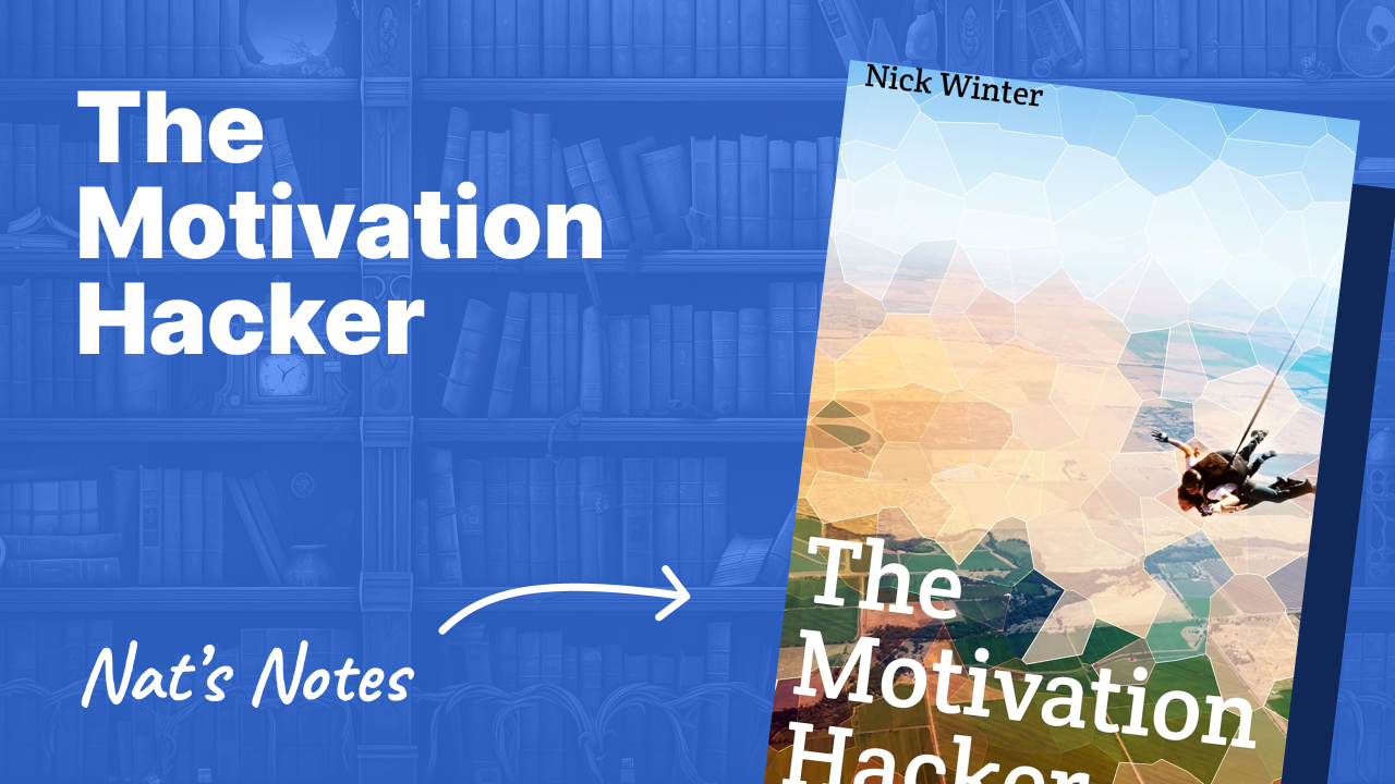 The Motivation Hacker: Notes and Review | Nat Eliason