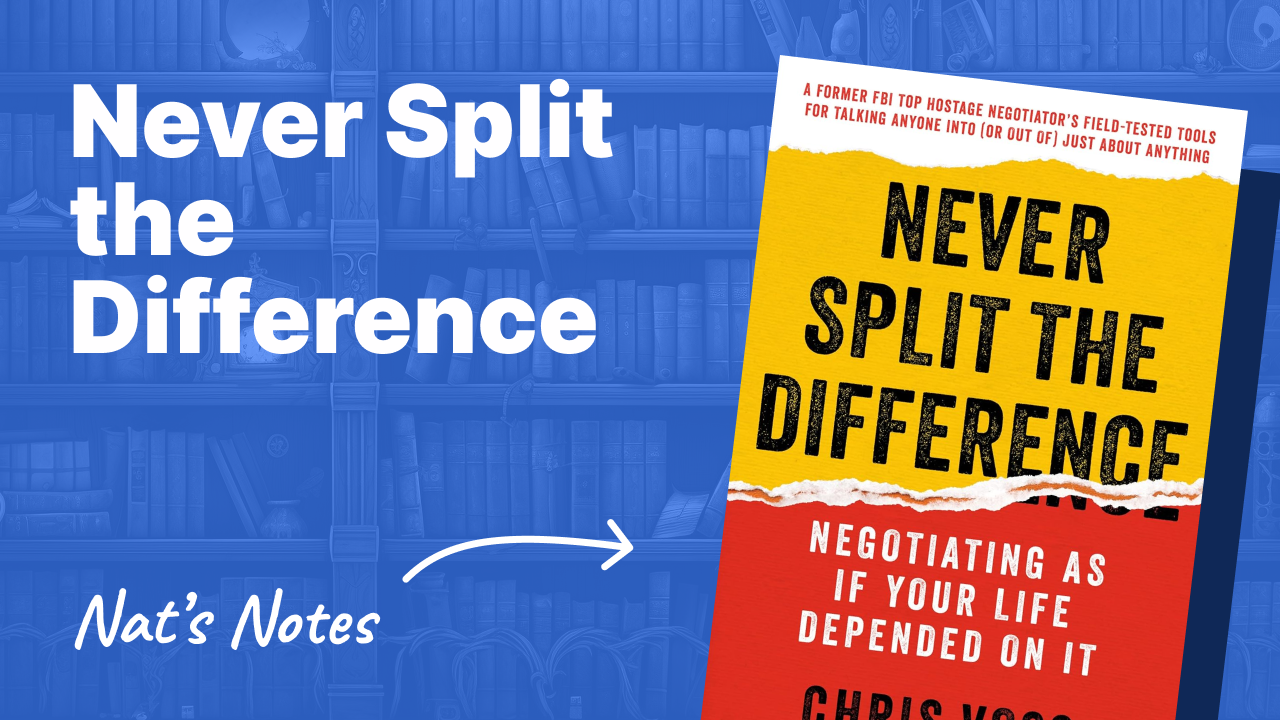 Never Split the Difference by Chris Voss and Tahl Raz: Notes and Review ...