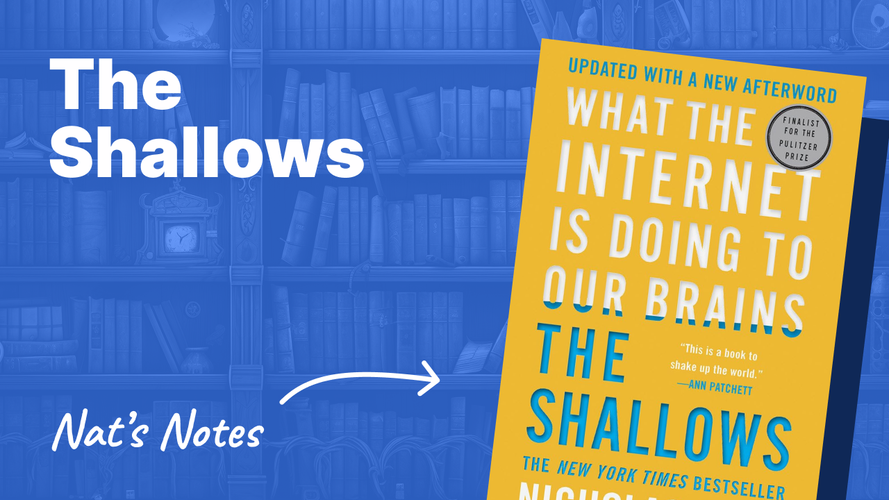 The Shallows by Nicholas Carr: Notes and Review | Nat Eliason