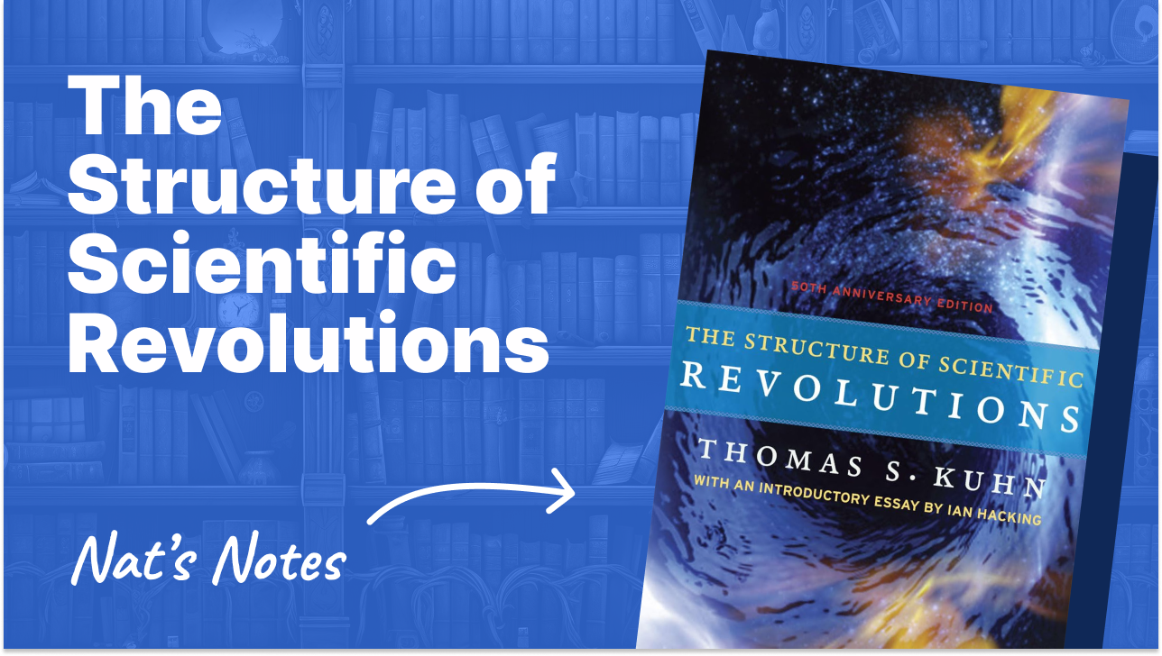 The Structure of Scientific Revolutions by Thomas Kuhn: Notes and ...