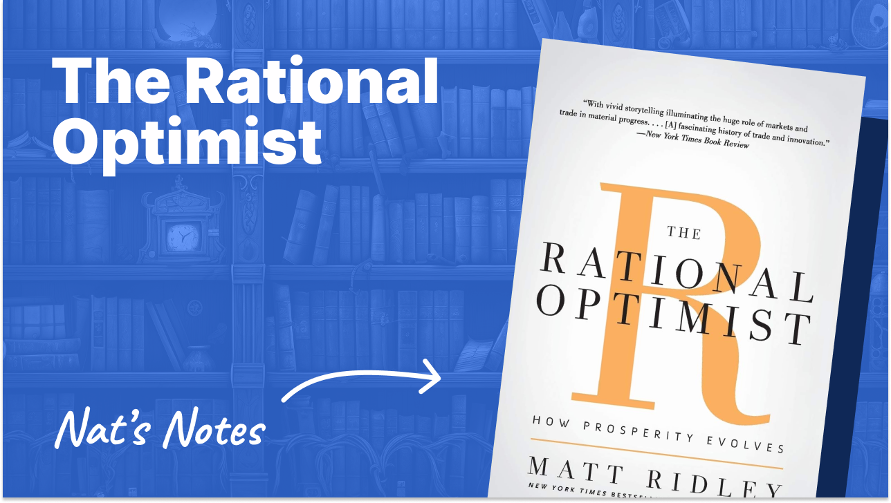 The Rational Optimist by Matt Ridley: Notes and Review | Nat Eliason