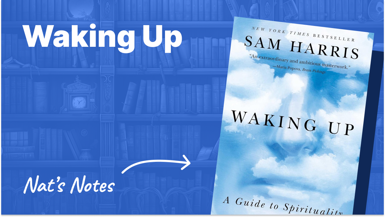 Waking Up by Sam Harris: Notes and Review | Nat Eliason