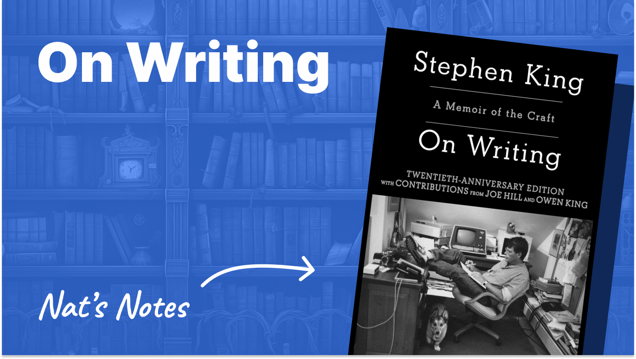 On Writing by Stephen King: Notes and Review | Nat Eliason